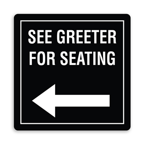 SEE GREETER FOR SEATING - American Sign Company