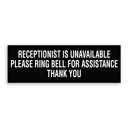 RECEPTIONIST IS UNAVAILABLE PLEASE RING BELL - American Sign Company