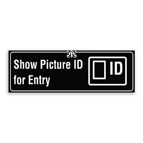 SHOW PICTURE ID FOR ENTRY - American Sign Company