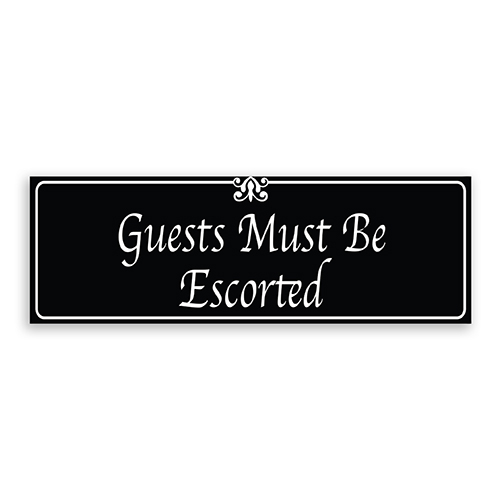 GUESTS MUST BE ESCORTED - American Sign Company