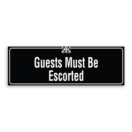 GUESTS MUST BE ESCORTED - American Sign Company