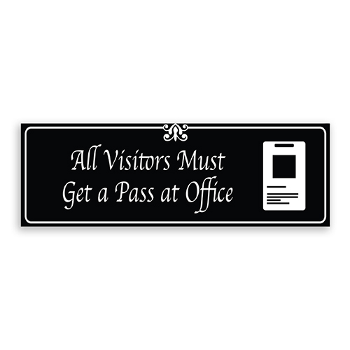 ALL VISITORS MUST GET A PASS - American Sign Company