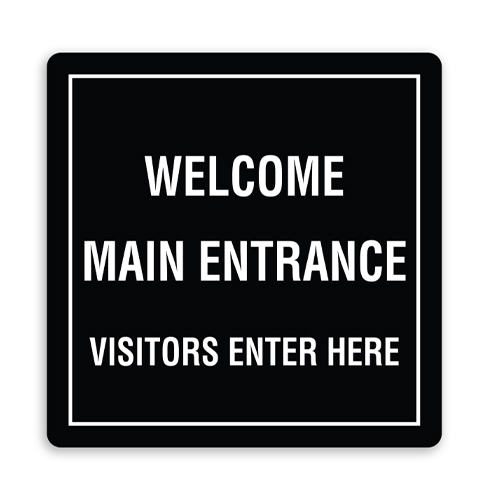 WELCOME MAIN ENTRANCE VISITORS ENTER HERE - American Sign Company