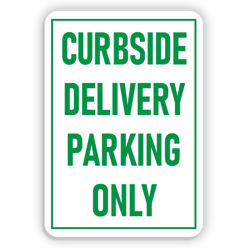 CURBSIDE DELIVERY PARKING ONLY - American Sign Company
