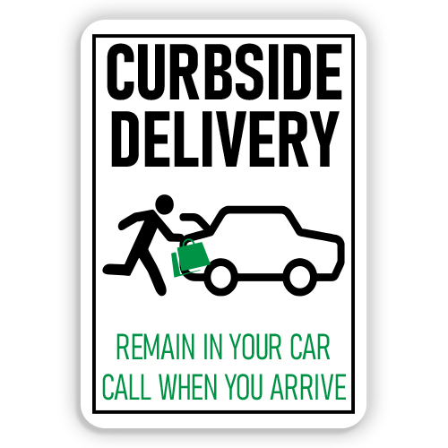 CURBSIDE DELIVERY REMAIN IN CAR - American Sign Company
