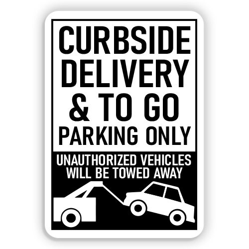 CURBSIDE DELIVERY & TO GO PARKING ONLY - American Sign Company