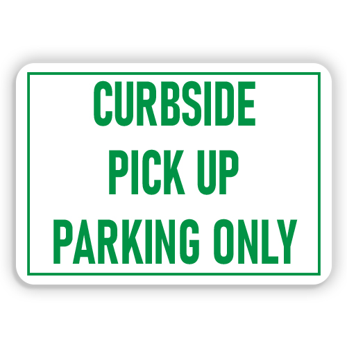 CURBSIDE PICK UP PARKING ONLY - American Sign Company