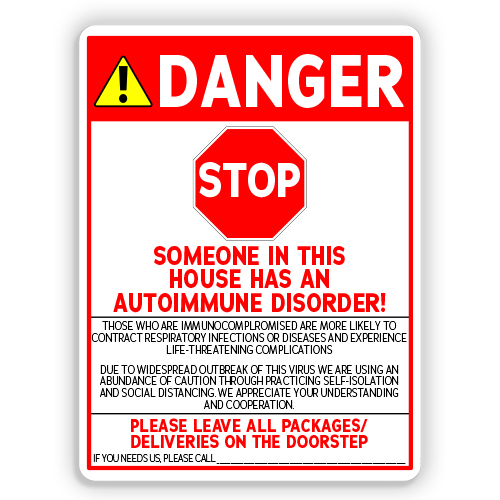 SOMEONE IN HOUSE HAS AN AUTOIMMUNE DISORDER - American Sign Company