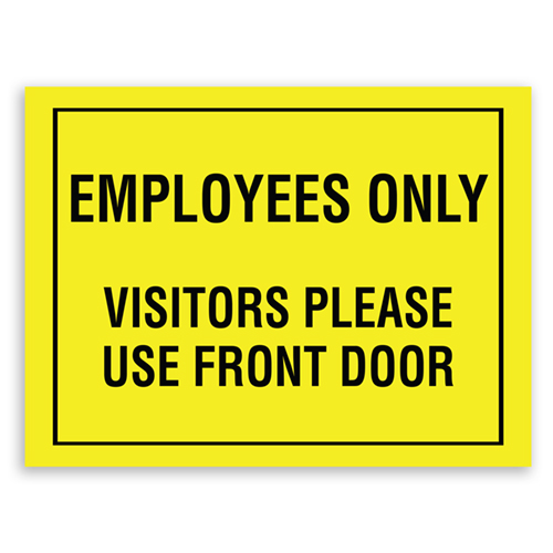 EMPLOYEES ONLY VISITORS USE FRONT DOOR - American Sign Company