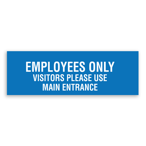 EMPLOYEES ONLY VISITORS USE MAIN ENTRANCE - American Sign Company