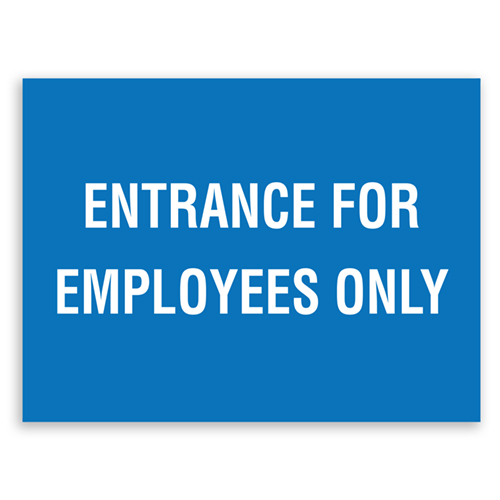 ENTRANCE FOR EMPLOYEES ONLY - American Sign Company