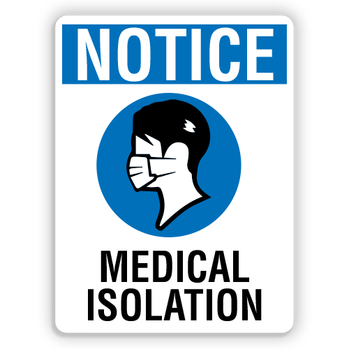 NOTICE MEDICAL ISOLATION - American Sign Company