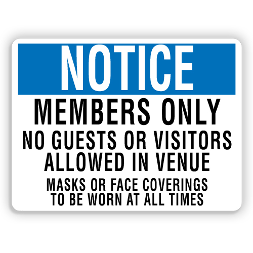NOTICE MEMBERS ONLY NO GUESTS - American Sign Company