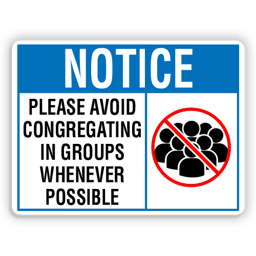 PLEASE AVOID CONGREGATING IN GROUPS - American Sign Company