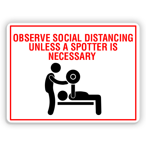 OBSERVE SOCIAL DISTANCING UNLESS USING SPOTTER - American Sign Company