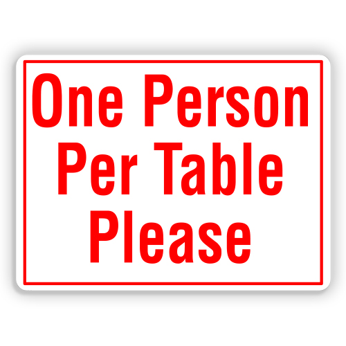 ONE PERSON PER TABLE - American Sign Company