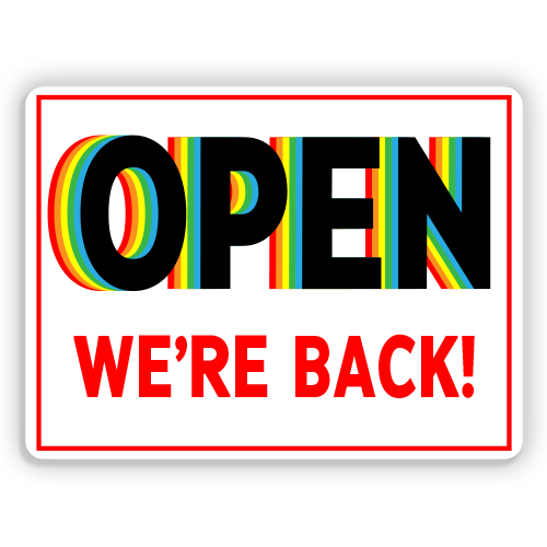 OPEN WE'RE BACK! - American Sign Company
