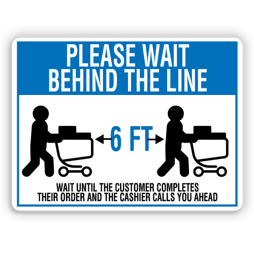 PLEASE WAIT BEHIND THE LINE 6 FT - American Sign Company