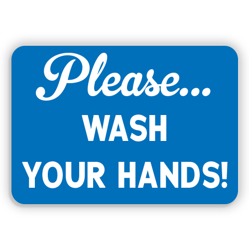 PLEASE WASH YOUR HANDS - American Sign Company