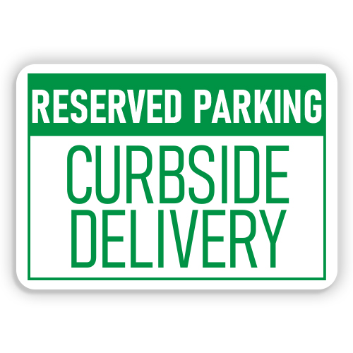 RESERVED PARKING CURBSIDE DELIVERY - American Sign Company