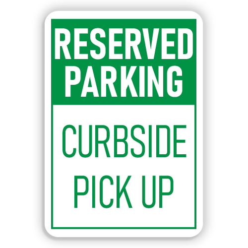 RESERVED PARKING CURBSIDE PICK UP - American Sign Company