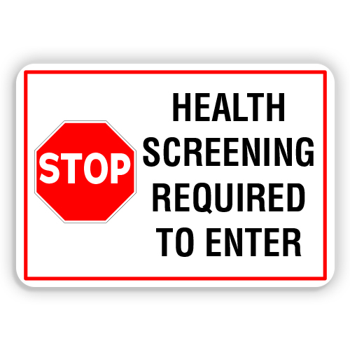 STOP HEALTHCARE SCREENING REQUIRED TO ENTER - American Sign Company