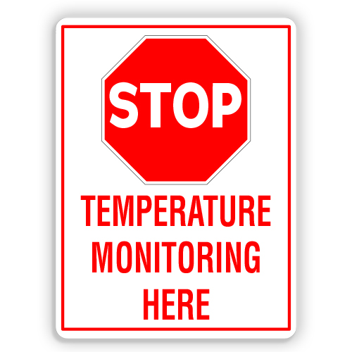 STOP TEMPERATURE MONITORING HERE - American Sign Company