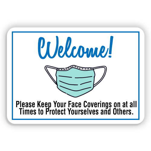 KEEP YOUR FACE COVERINGS ON - American Sign Company