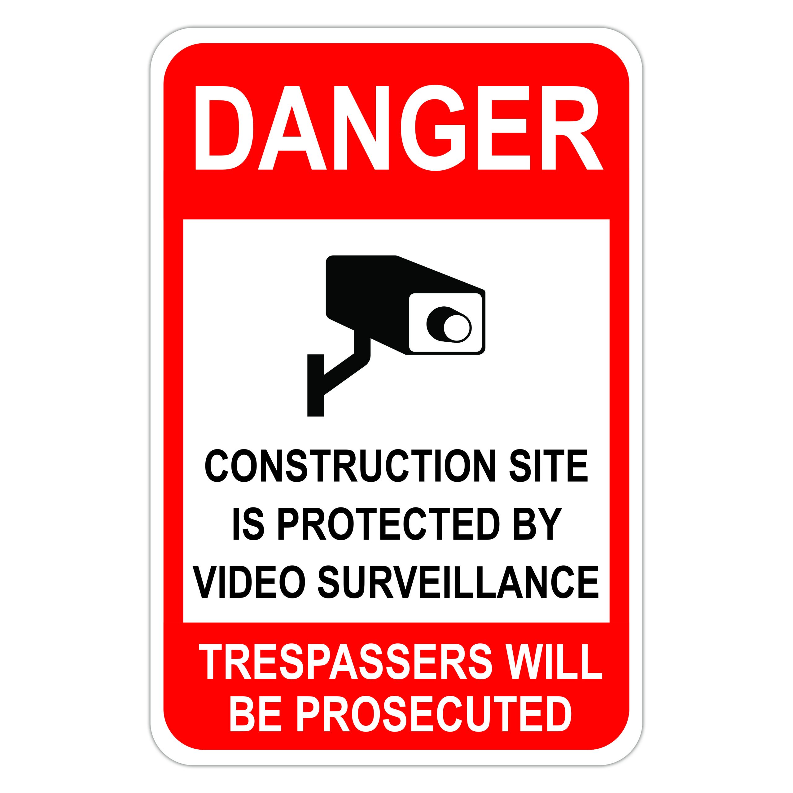 CONSTRUCTION SITE PROTECTED BY SURVEILLANCE - American Sign Company