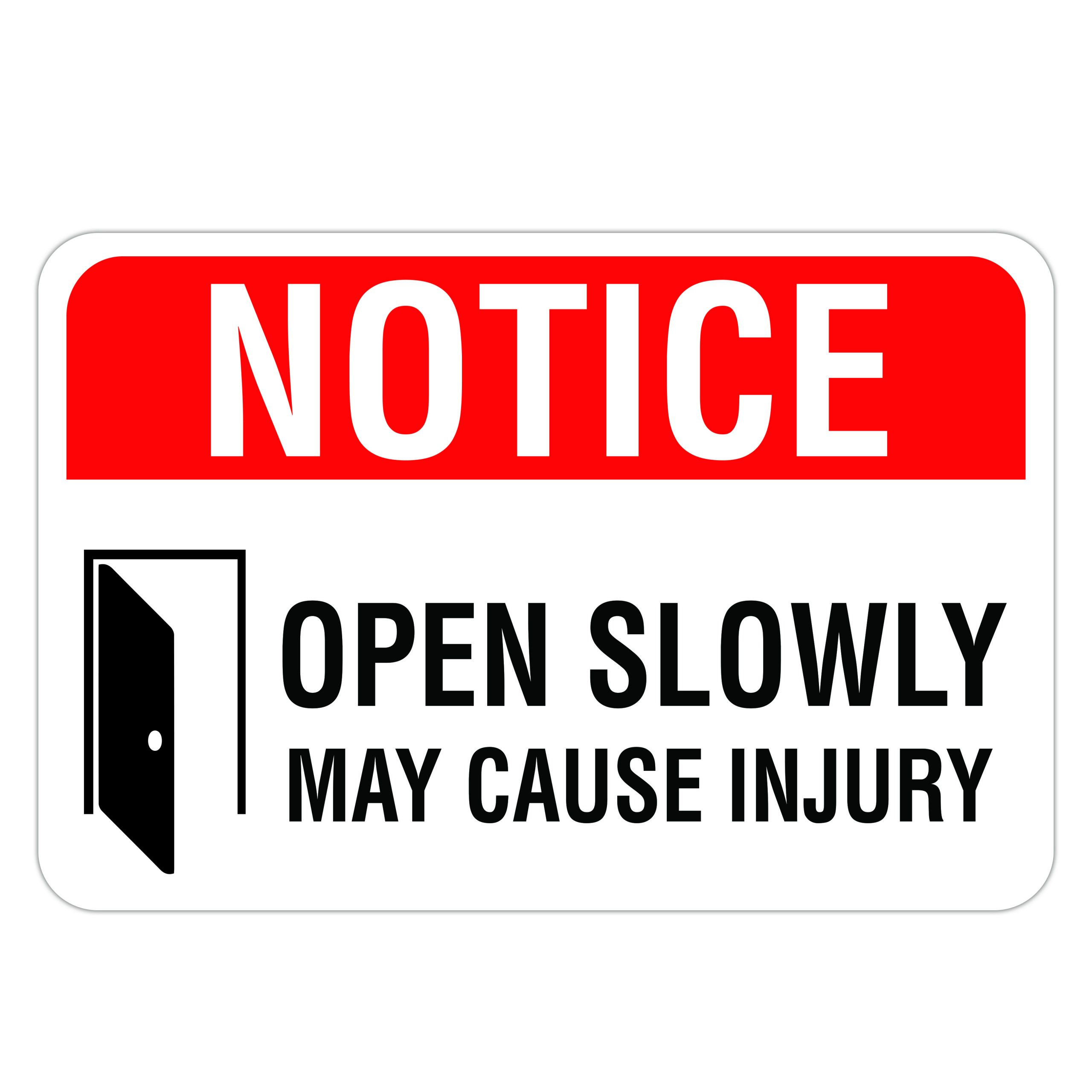 NOTICE OPEN SLOWLY MAY CAUSE INJURY - American Sign Company