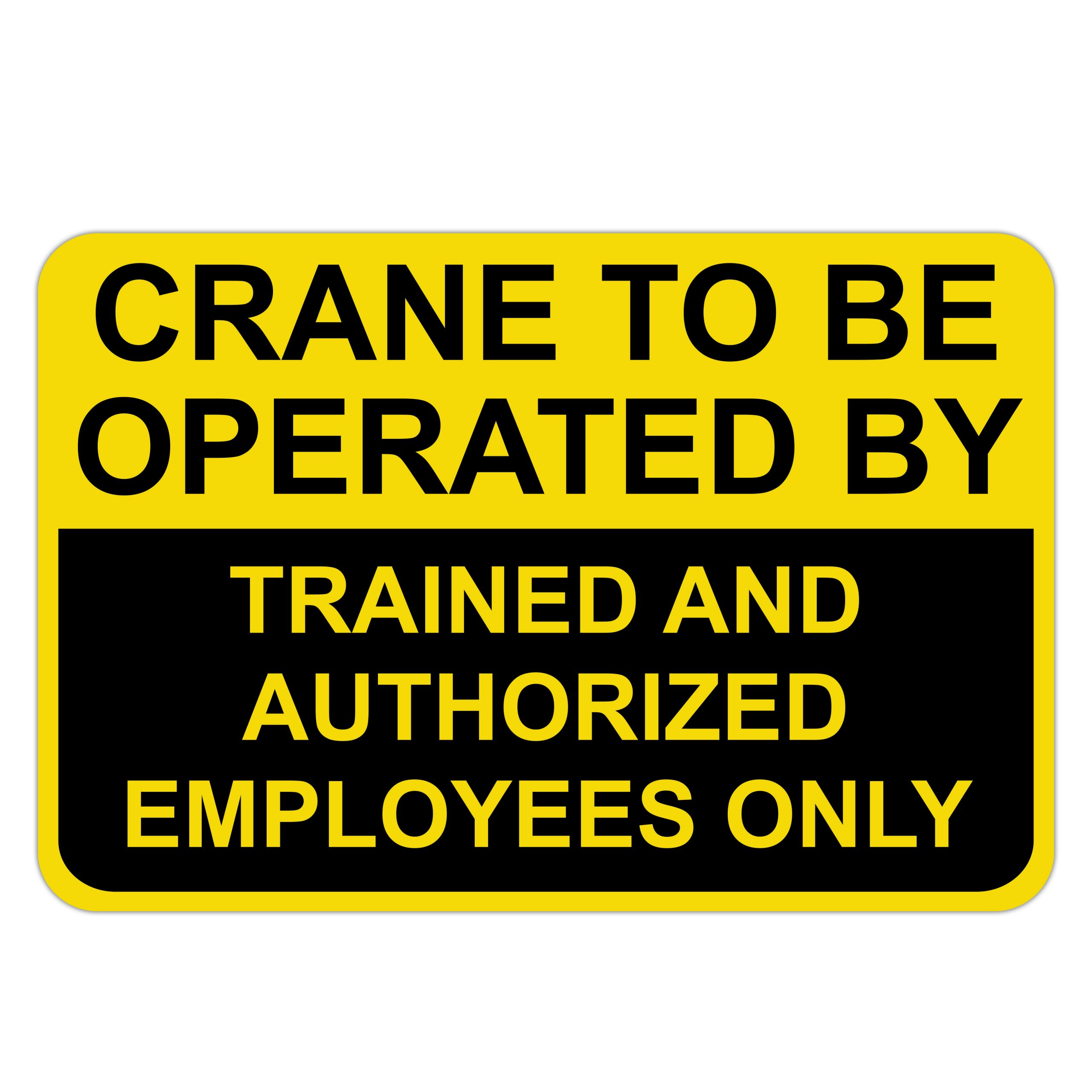 CRANE OPERATED BY TRAINED EMPLOYEES ONLY - American Sign Company