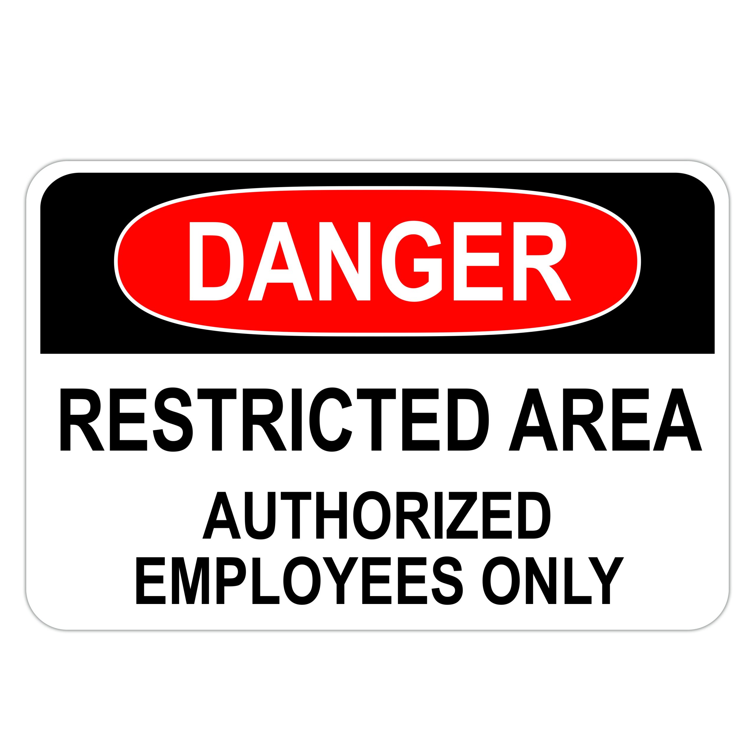 RESTRICTED AREA AUTHORIZED EMPLOYEES ONLY - American Sign Company