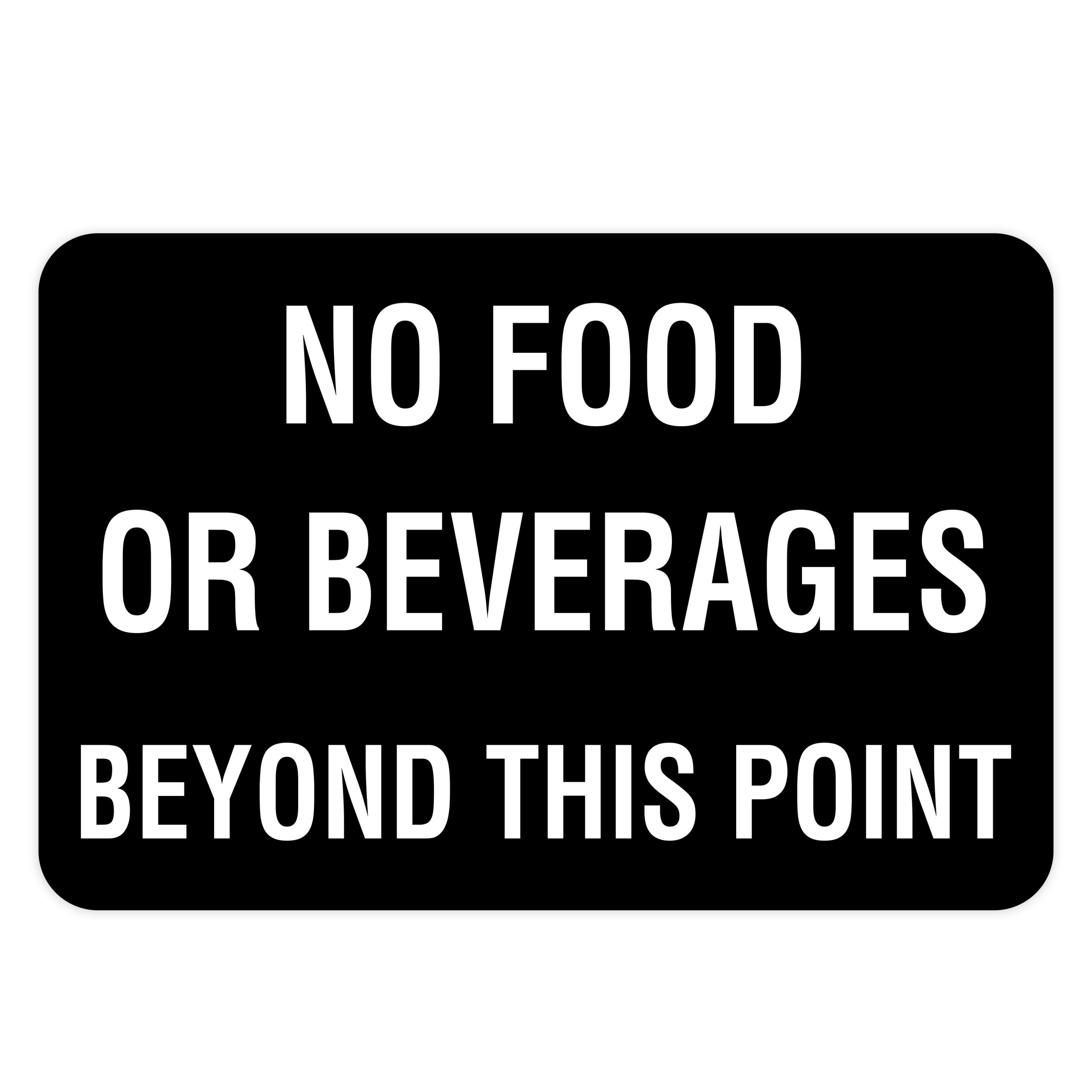 NO FOOD OR BEVERAGES BEYOND THIS POINT - American Sign Company