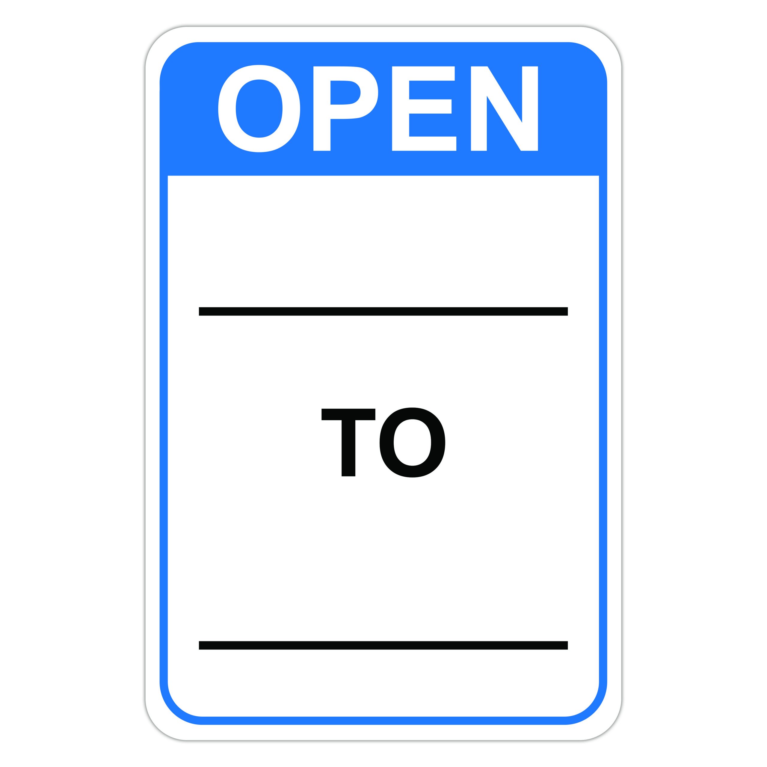 OPEN _________ TO _________ - American Sign Company