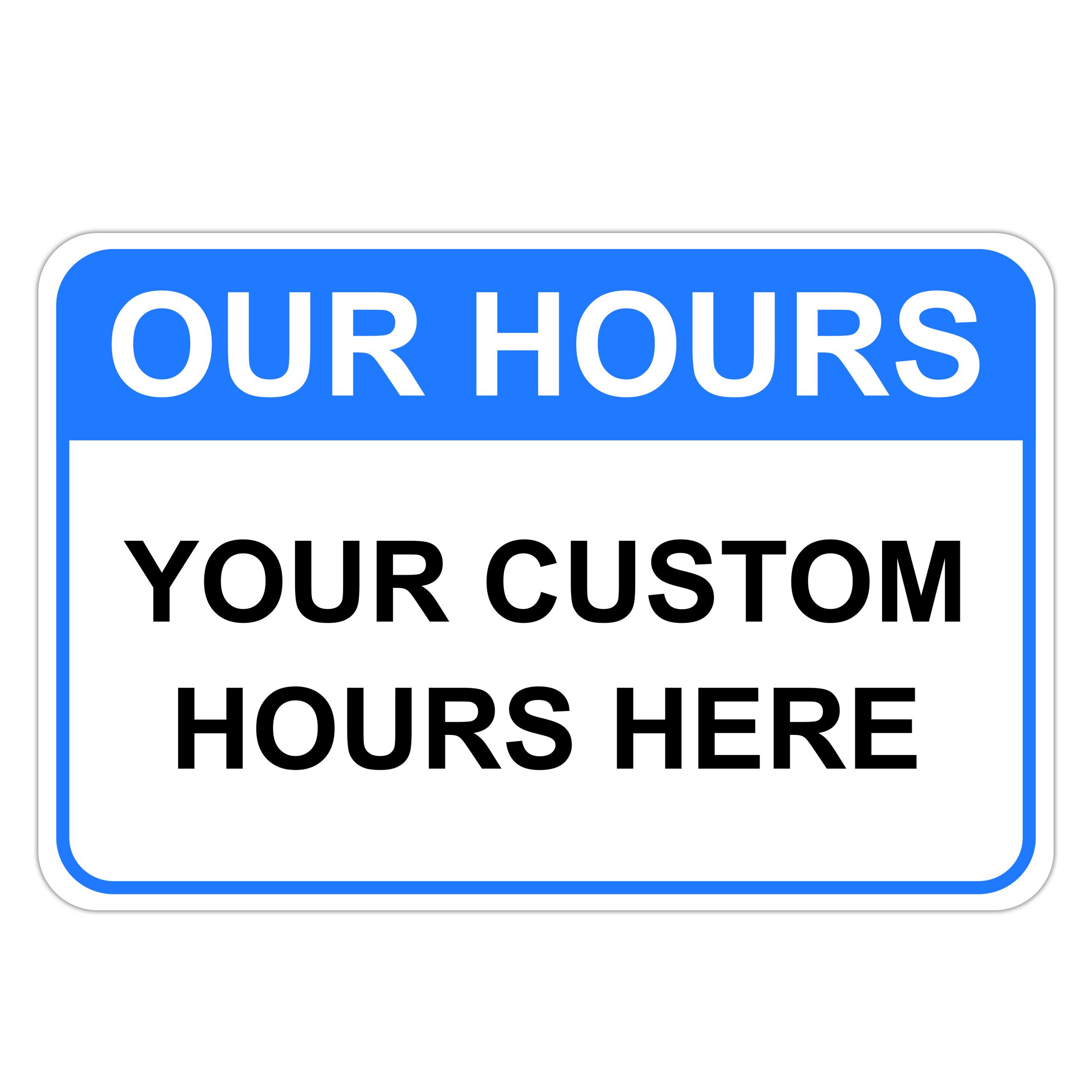 YOUR CUSTOM HOURS HERE - American Sign Company