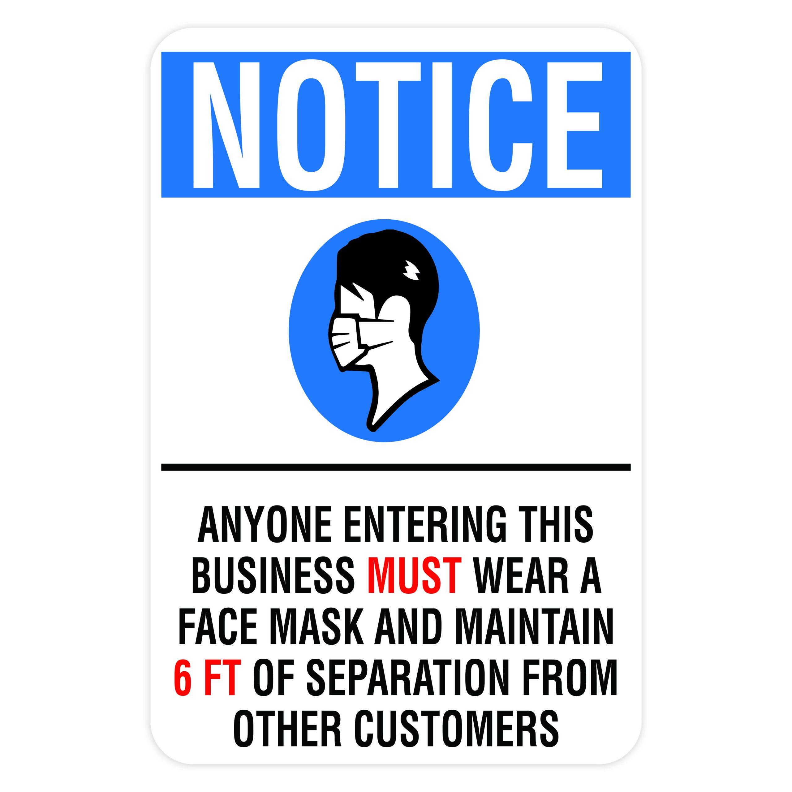 NOTICE MUST WEAR MASK AND MAINTAIN 6 FT - American Sign Company