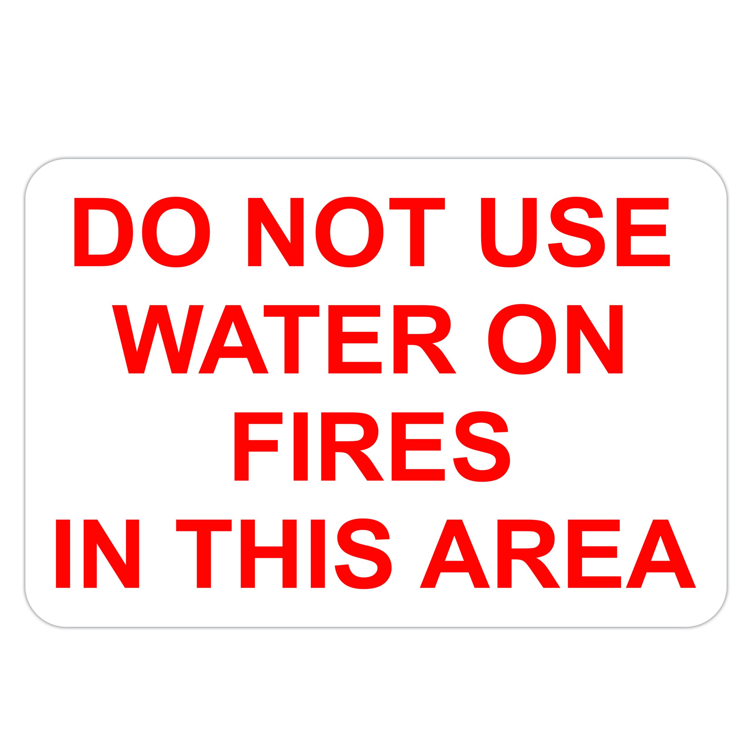DO NOT USE WATER ON FIRES - American Sign Company