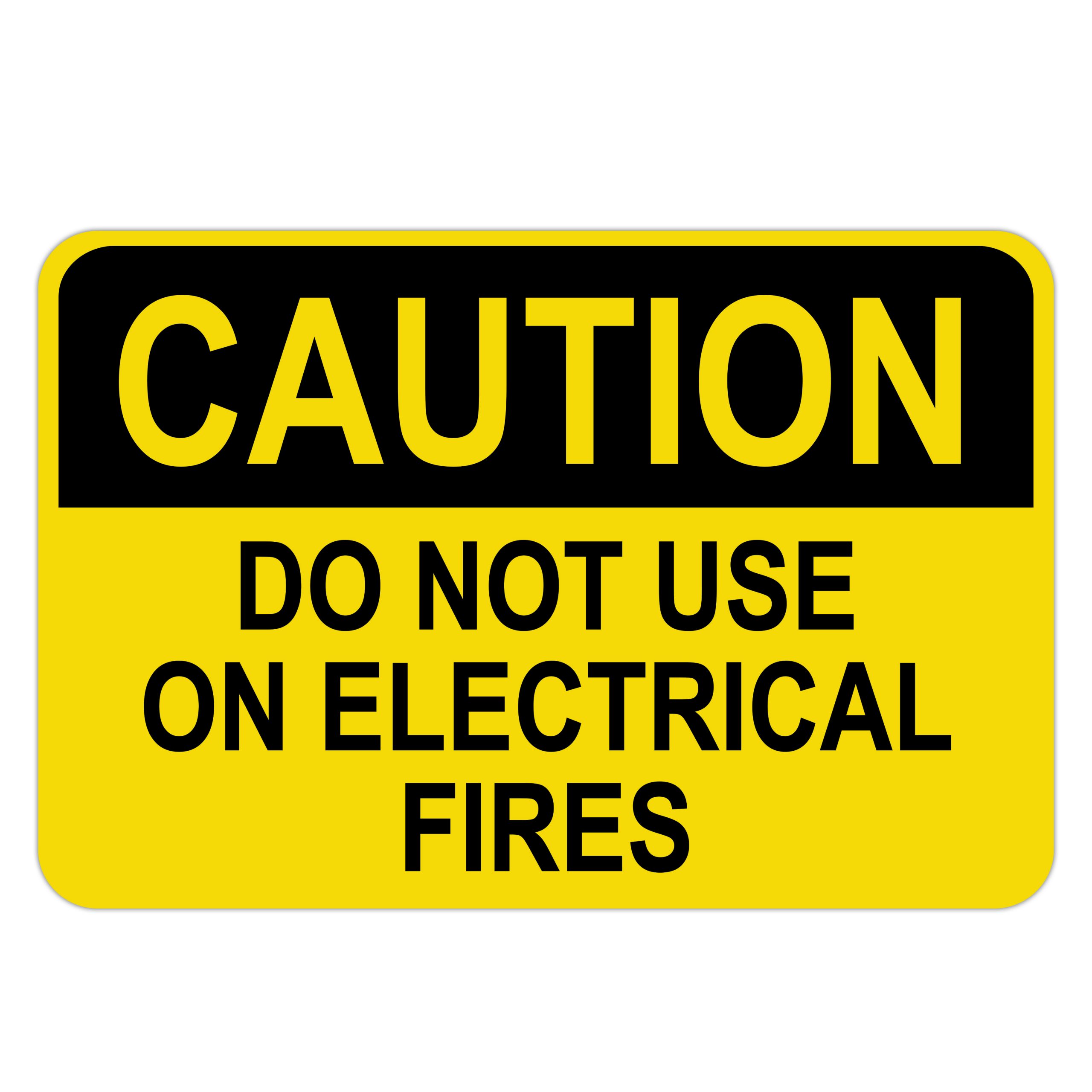 CAUTION DO NOT USE ON ELECTRICAL FIRES - American Sign Company
