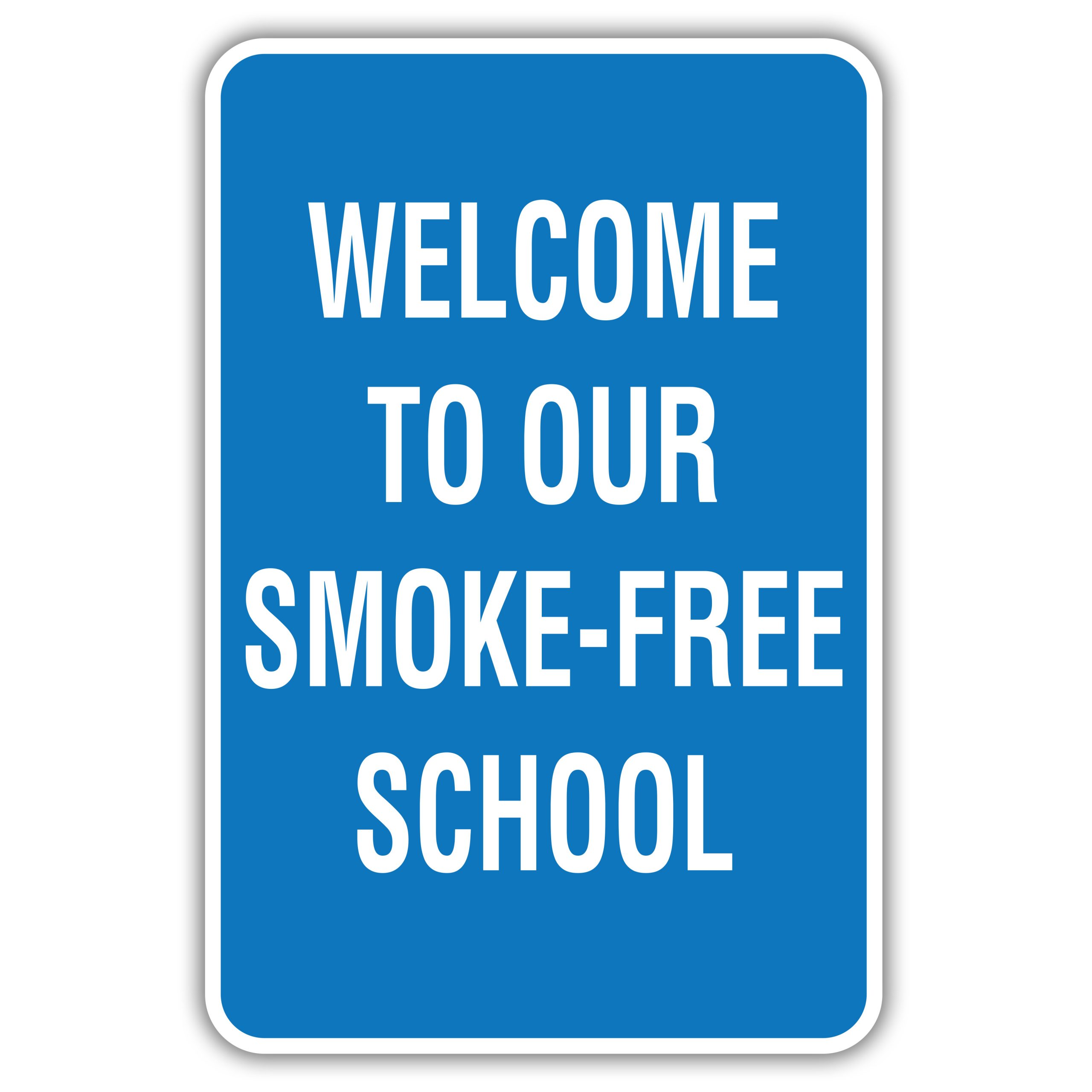 WELCOM TO OUR SMOKE-FREE SCHOOL - American Sign Company