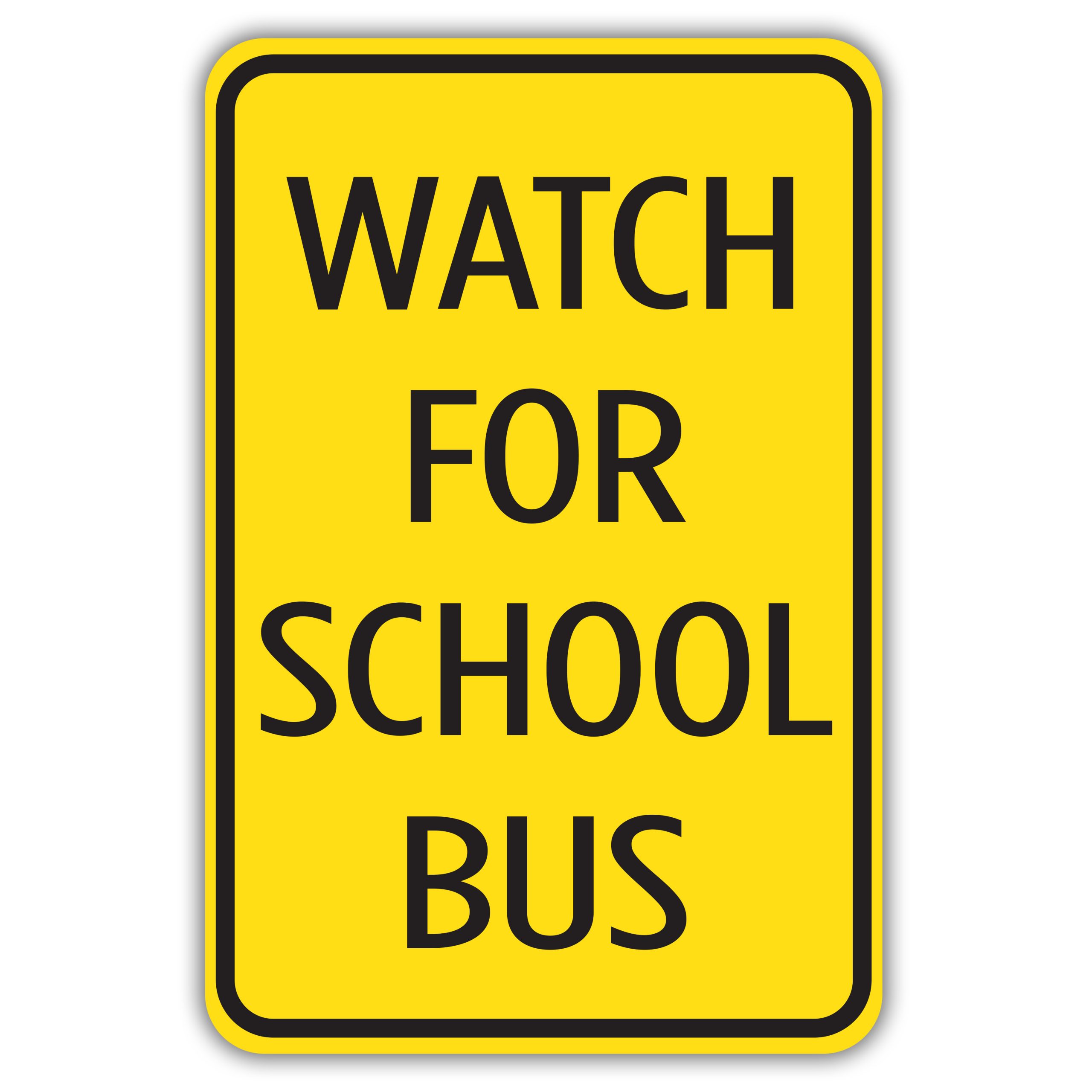 WATCH FOR SCHOOL BUS - American Sign Company