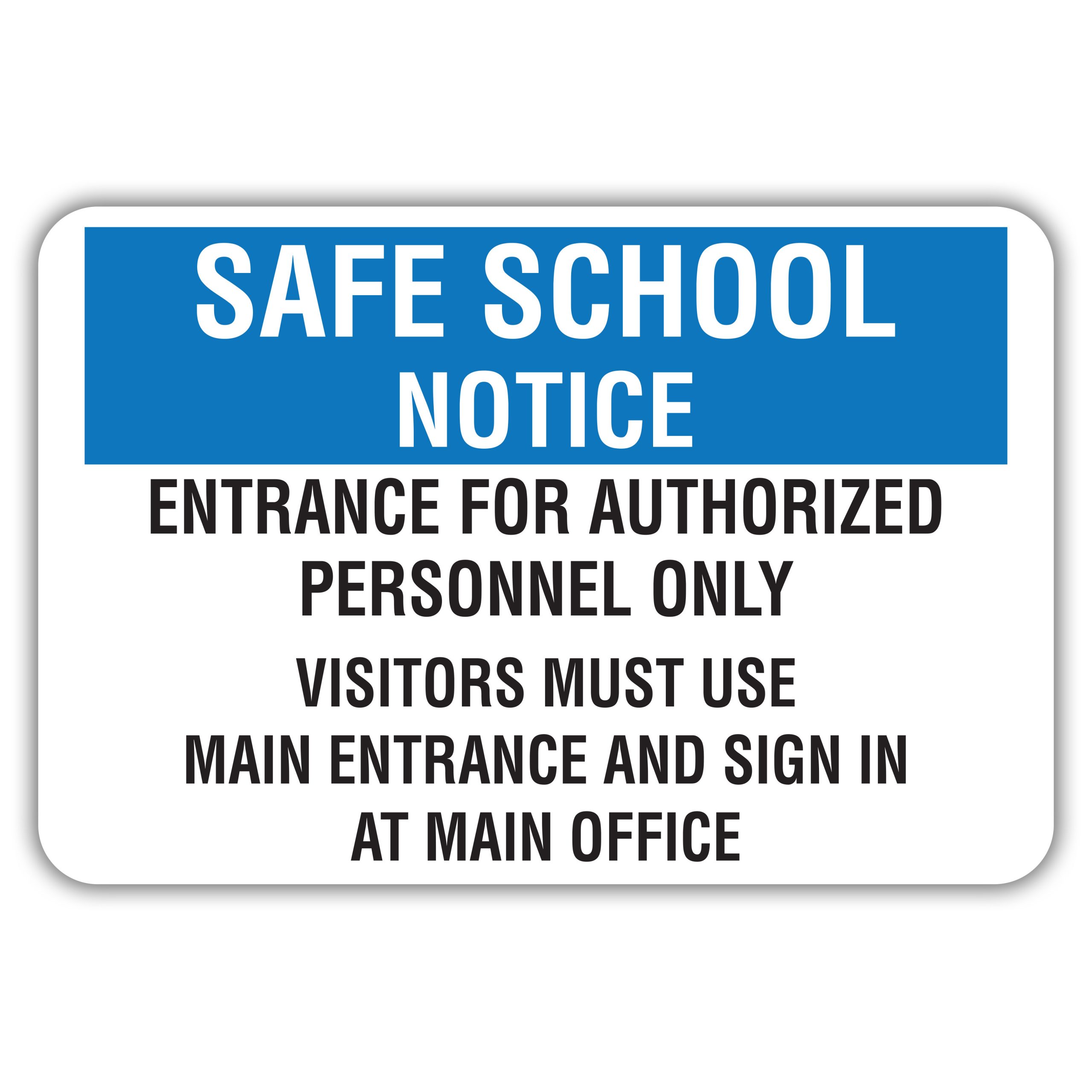 SCHOOL ENTRANCE FOR AUTHORIZED PERSONNEL ONLY - American Sign Company