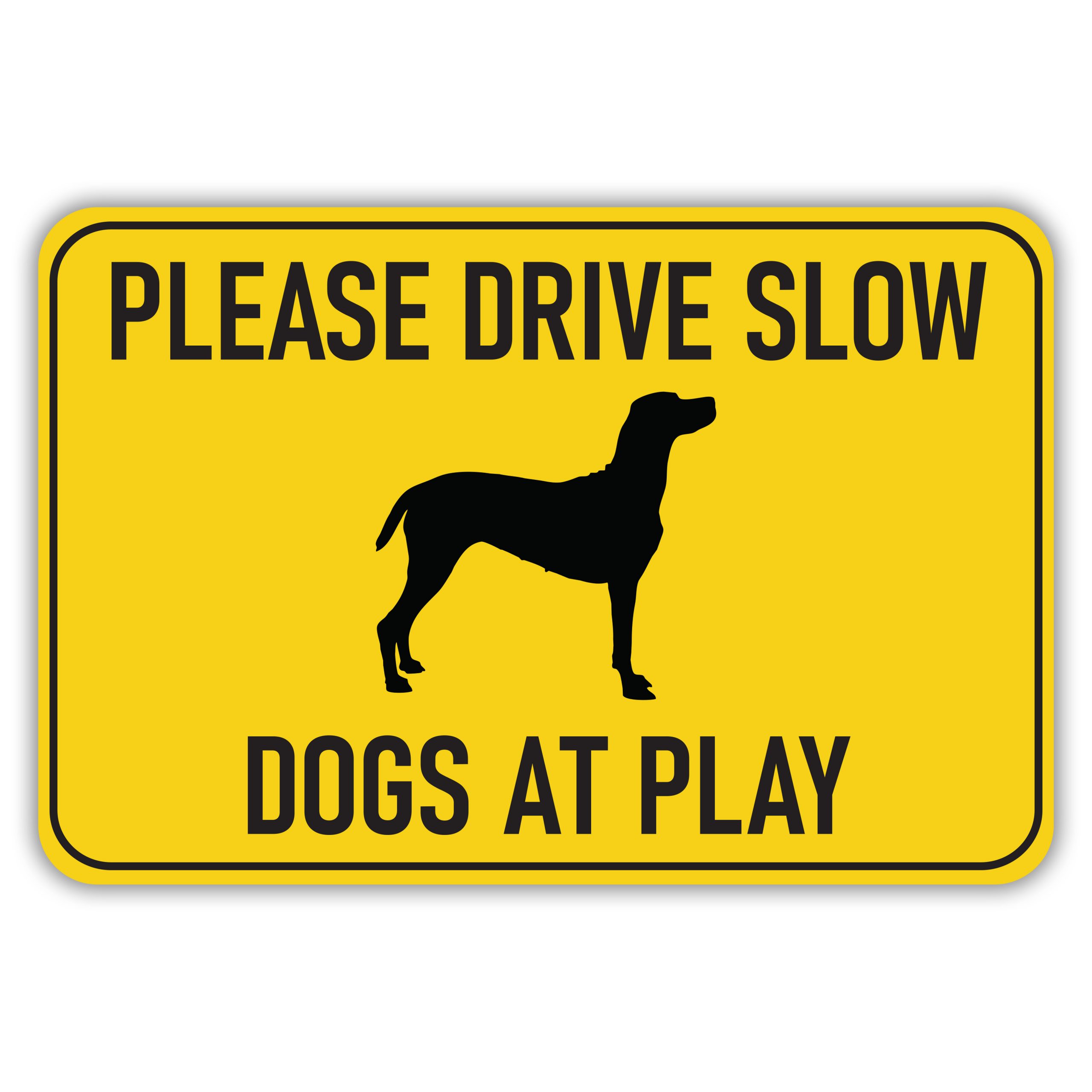 PLEASE DRIVE SLOW DOGS AT PLAY - American Sign Company