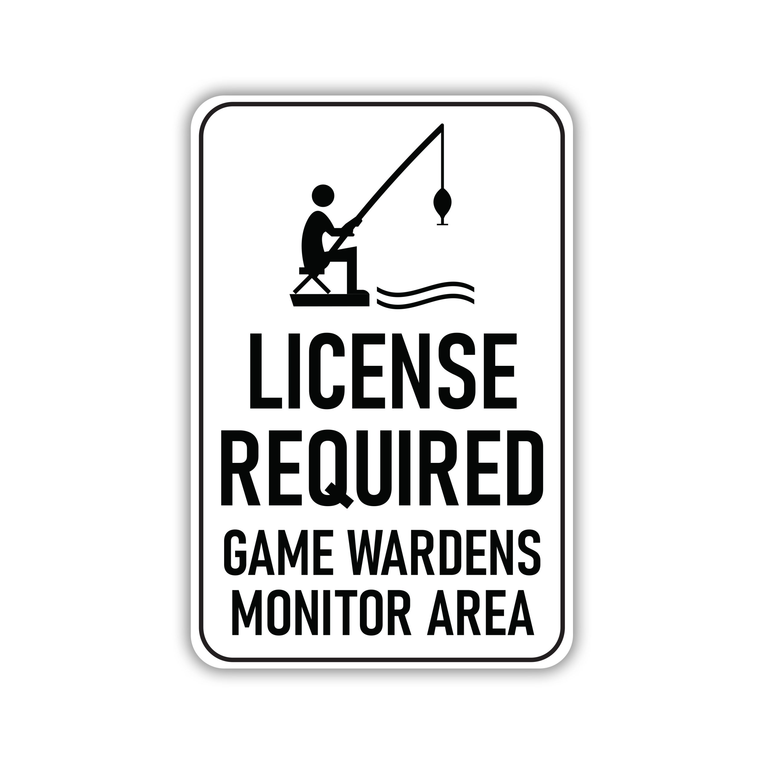 LICENSE REQUIRED GAME WARDENS MONITOR AREA - American Sign Company