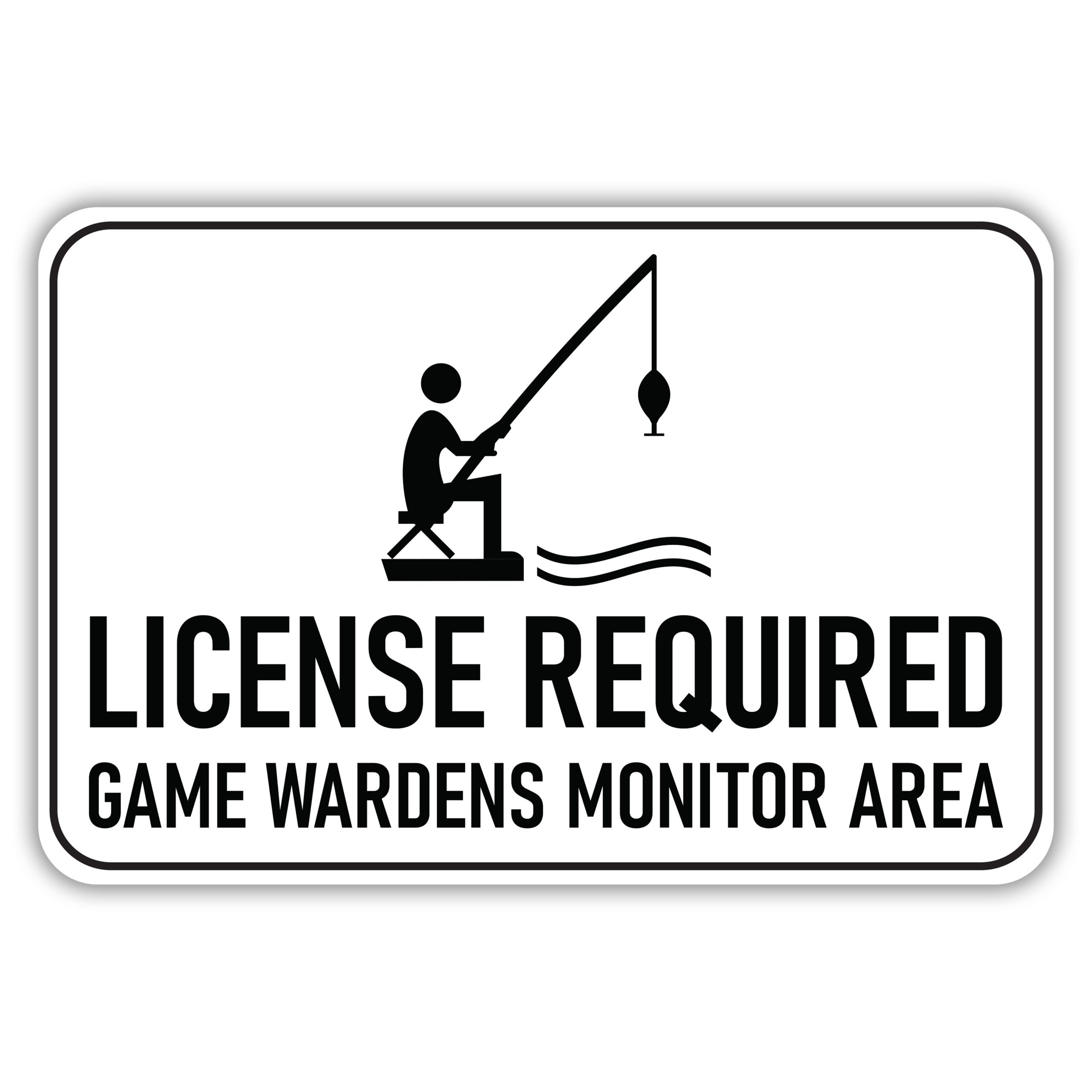 LICENSE REQUIRED GAME WARDENS MONITOR AREA - American Sign Company