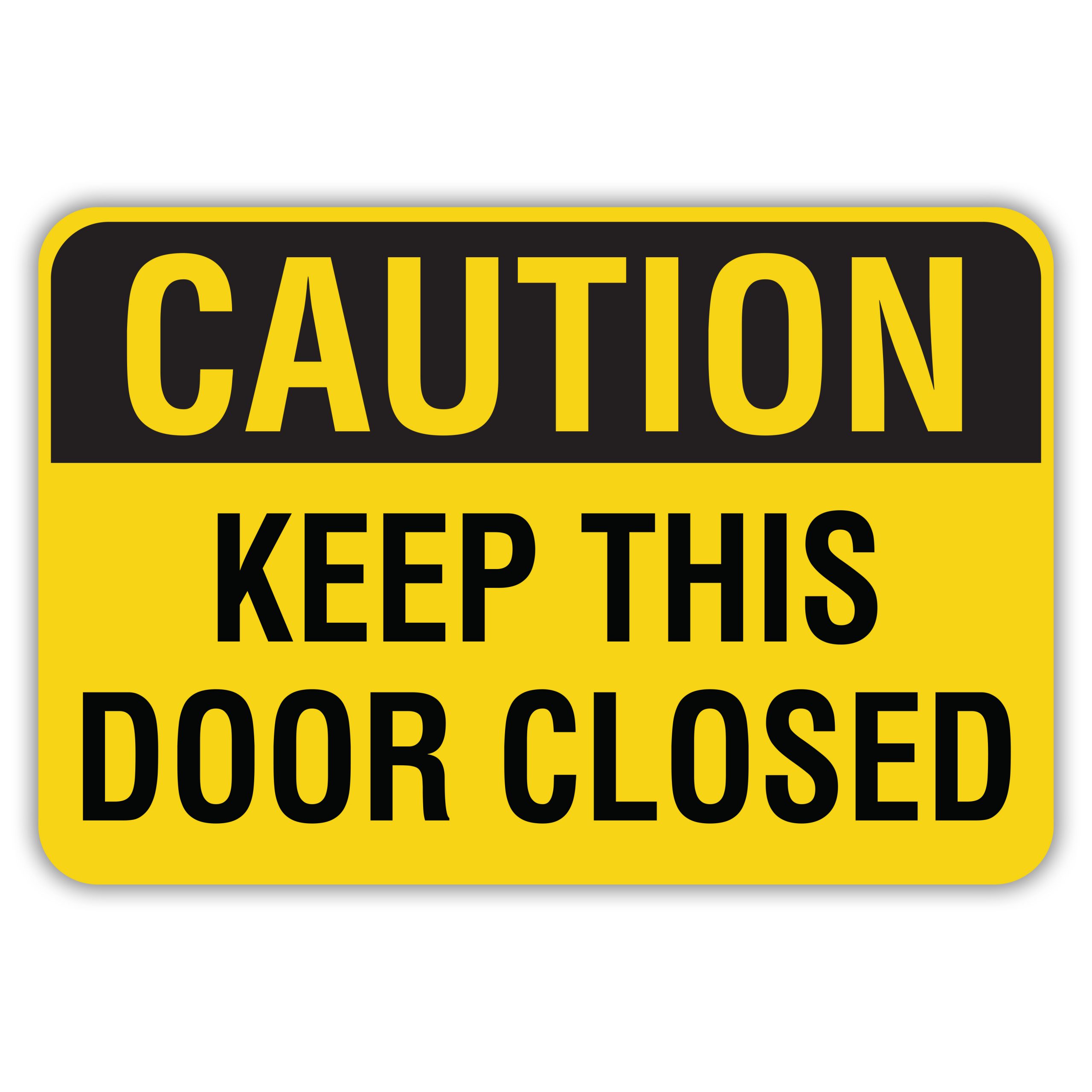 CAUTION KEEP THIS DOOR CLOSED - American Sign Company