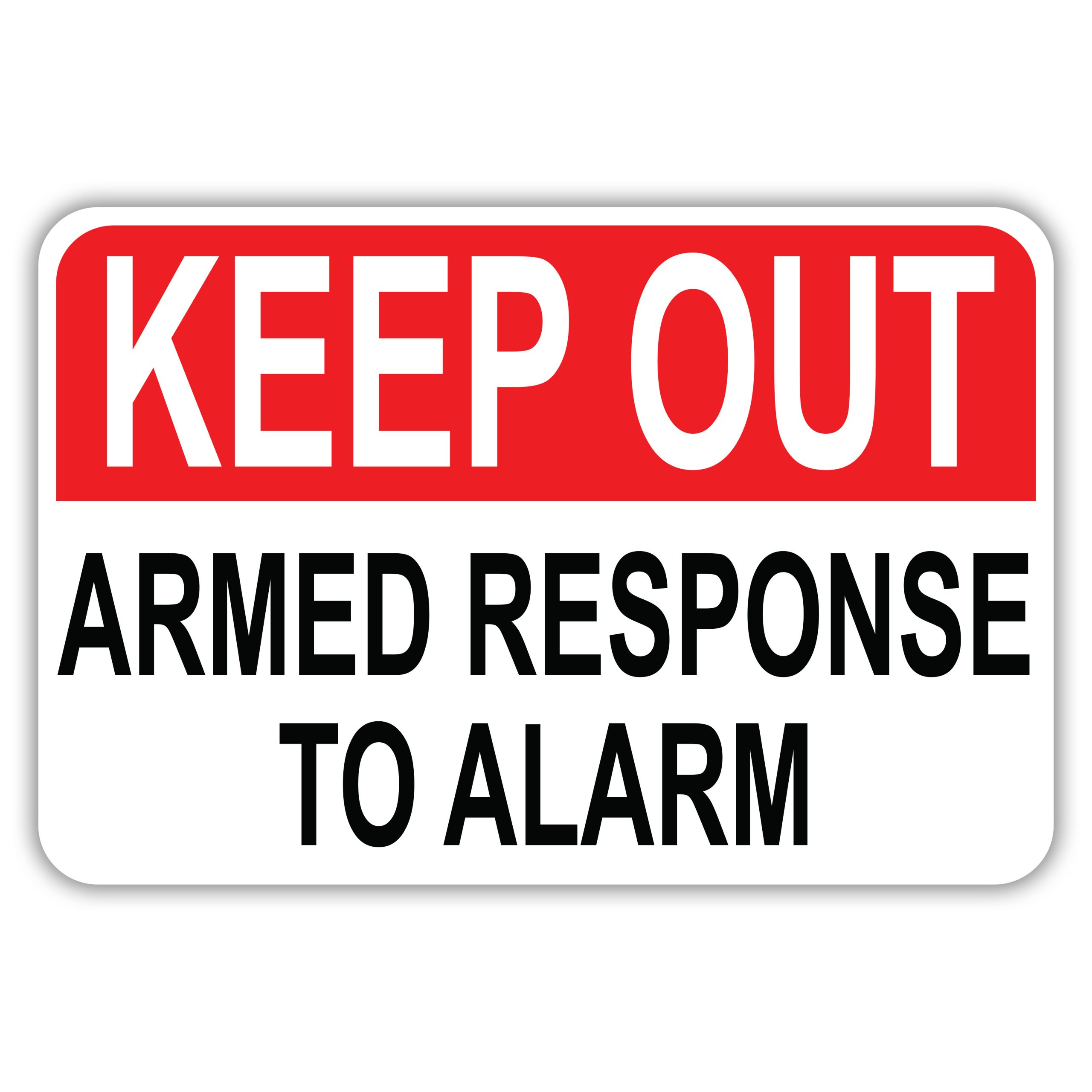 KEEP OUT ARMED RESPONSE TO ALARM - American Sign Company