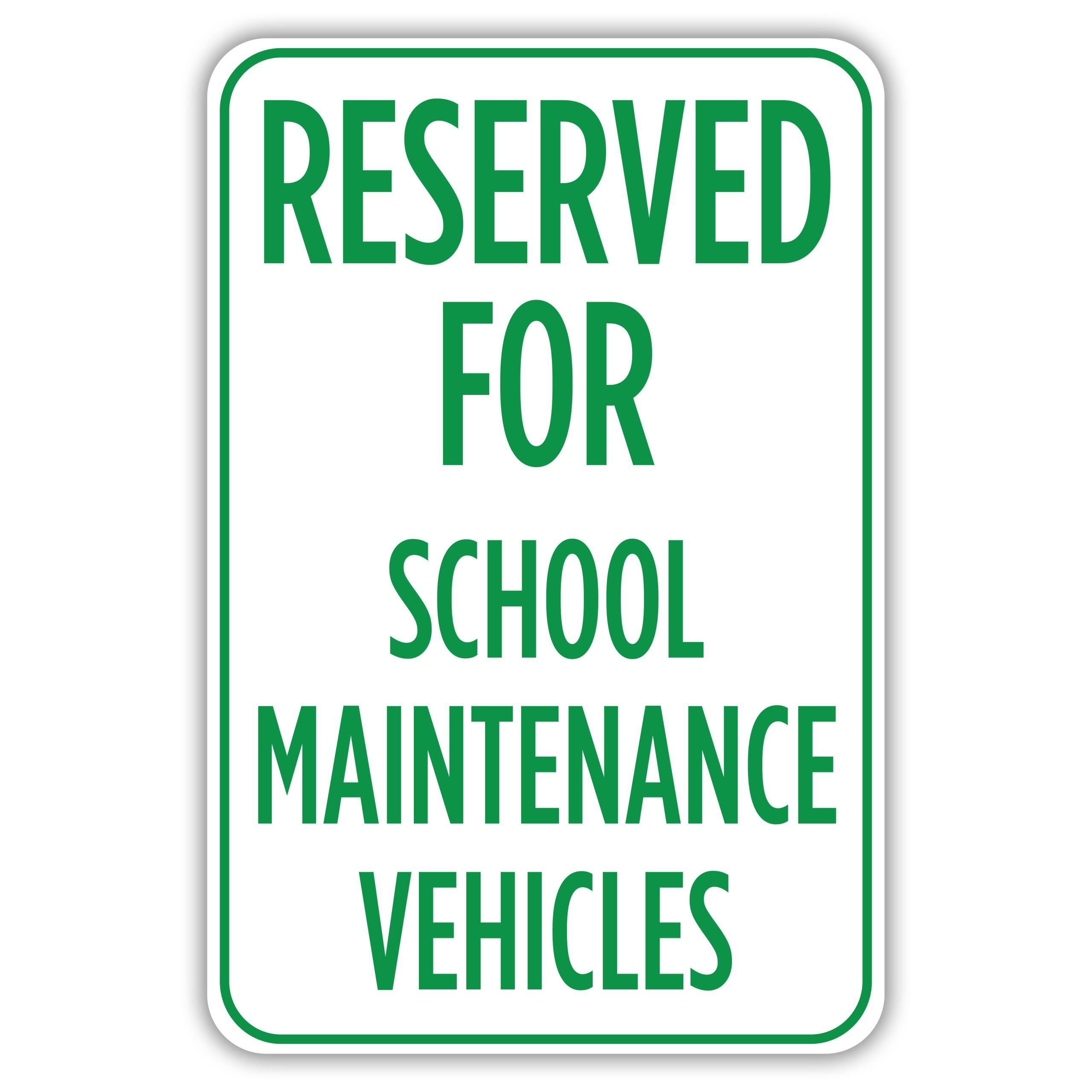 RESERVED FOR SCHOOL MAINTENANCE VEHICLES American Sign Company reserved-for-school-maintenance-vehicles-american-sign-company