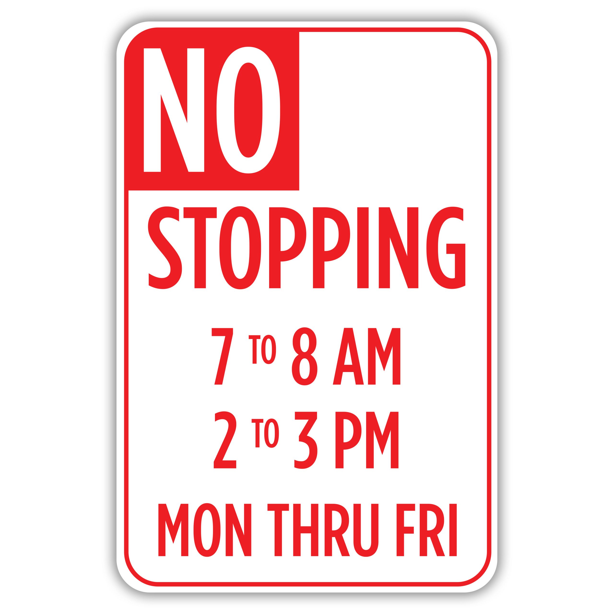 NO STOPPING 7 to 8 AM 2 TO 3PM MON THRU FRI - American Sign Company