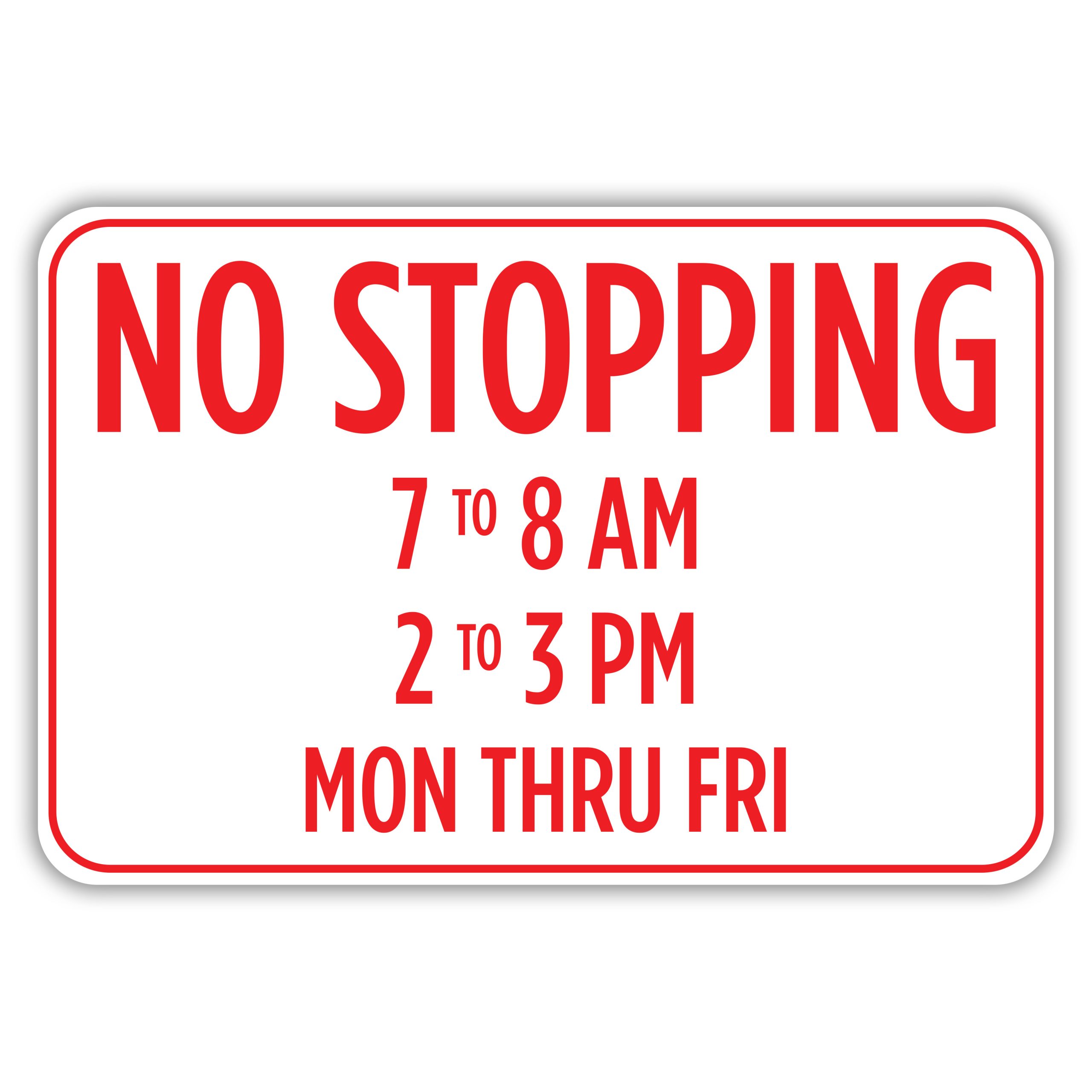 NO STOPPING 7 TO 8 AM 2 TO 3 PM MON THRU FRI - American Sign Company