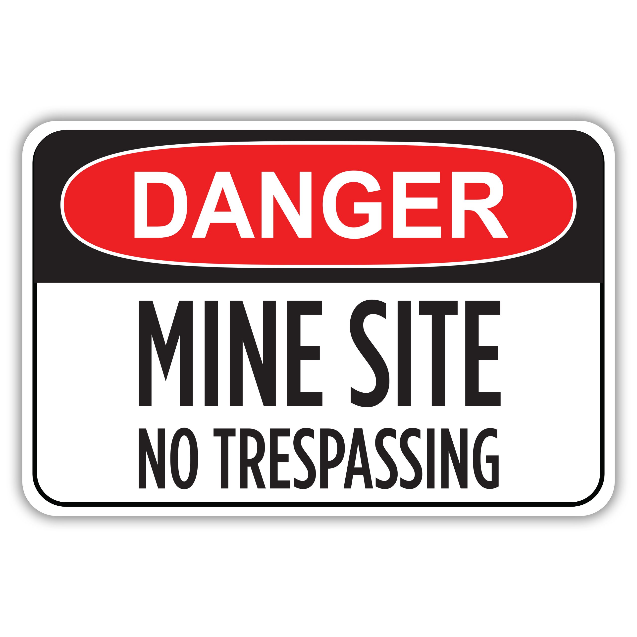 DANGER MINE SITE NO TRESPASSING - American Sign Company